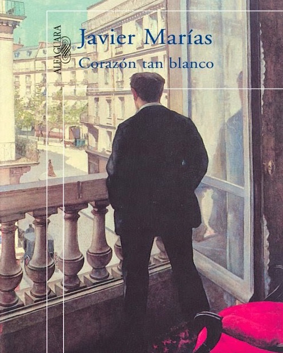 Javier Peñas: Relectura de "Corazón tan blanco", novela de Javier Marías