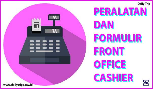 Peralatan dan Perlengkapan Kasir Front Office