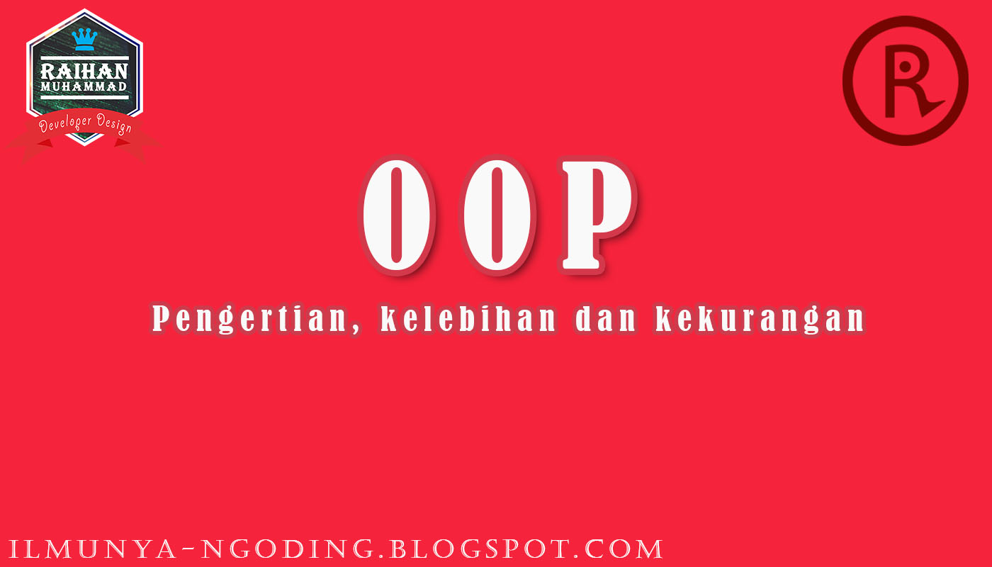 Tutorial Belajar OOP Dasar pada PHP Part 1 : Pengertian, kelebihan dan kekurangan OOP