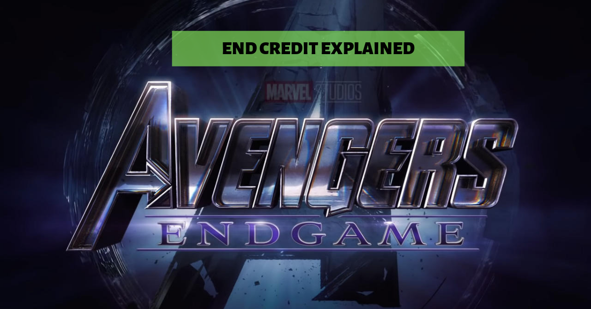 Avengers Endgame End Credits Meaning - The Life Trends Online Magazine
