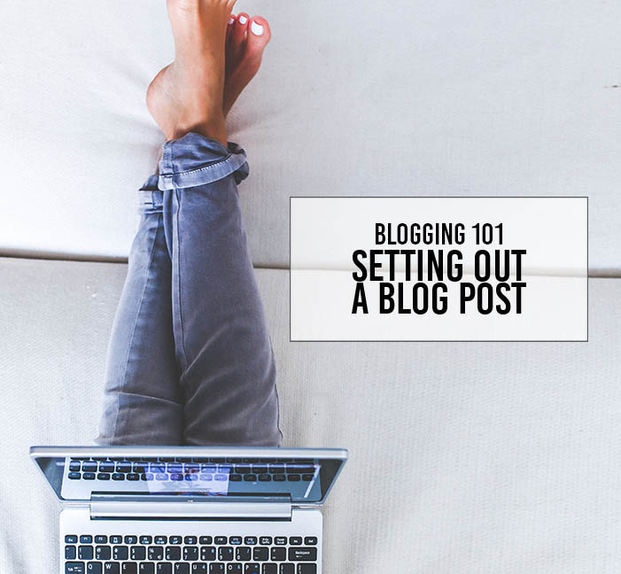 Blogging 101: Setting out a Blog Post | Permanent Procrastination