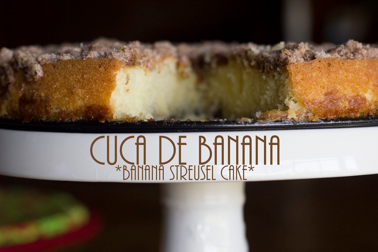 Full Bellies, Happy Kids: Cuca de Banana - Banana Streusel Cake