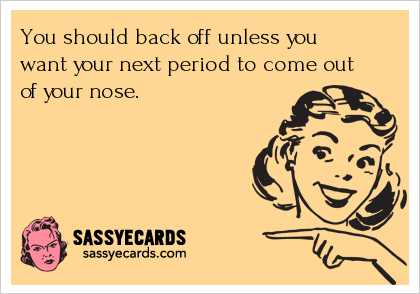 Moments of Introspection: eCard of the Week #291: You Should Back Off....