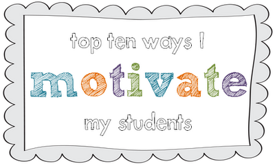 Luckeyfrog's Lilypad: Ten Ways to Motivate Your Students