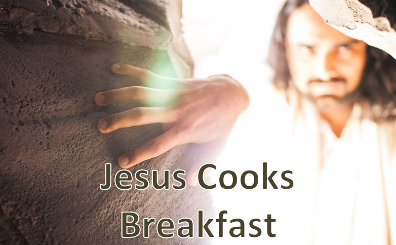 Pastor Chris' Blog: Jesus Cooks Breakfast