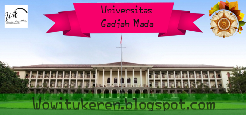 Passing Grade Gadjah Mada University (UGM) 2018 - WOW ITU KEREN