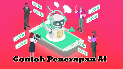 Contoh-Contoh Penerapan Artificial Intelligence (AI) dalam Kehidupan Manusia