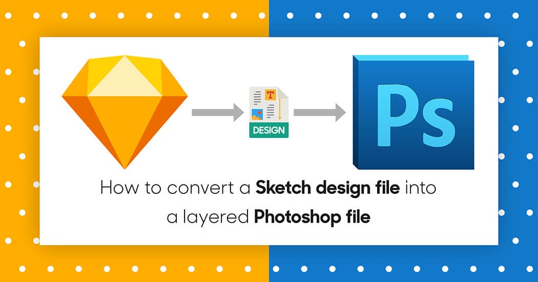 How To convert All Your Sketch Files In To PSD (Photoshop Layered File ...