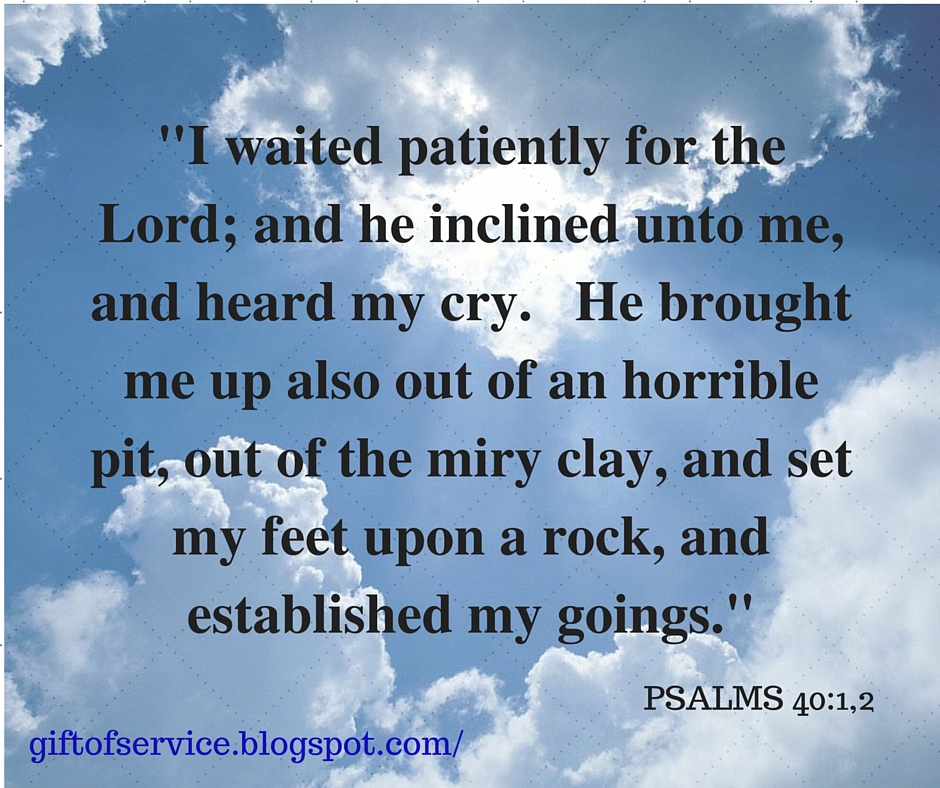 WORDS FROM THE BOOK OF PSALMS PS 40 1 2 THE GIFT OF SERVICE 