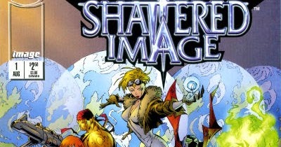 COMIC BOOK FAN AND LOVER: SHATTERED IMAGE – IMAGE COMICS