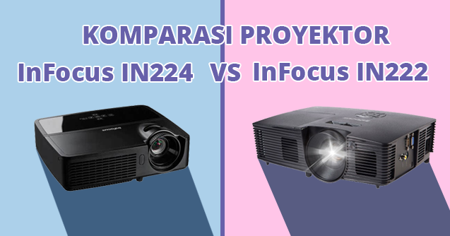 Komparasi Proyektor Infocus IN222 Vs Infocus IN224 | sewa proyektor ...