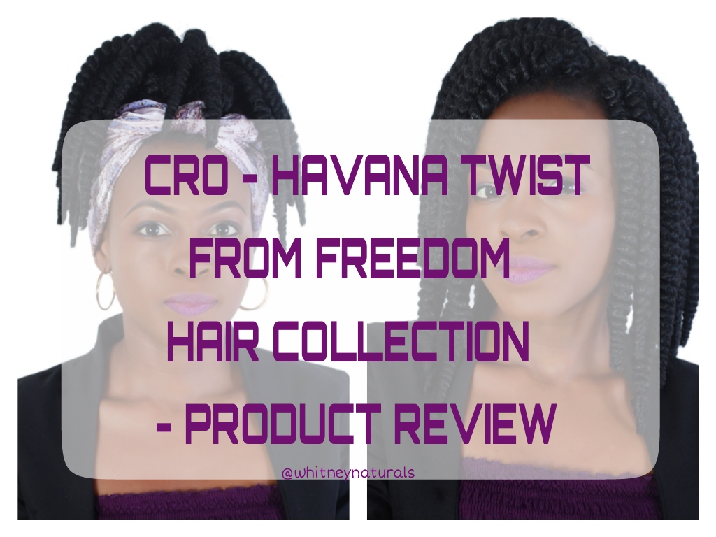 Cro-Havana twist from freedom hair collection - Product review ...