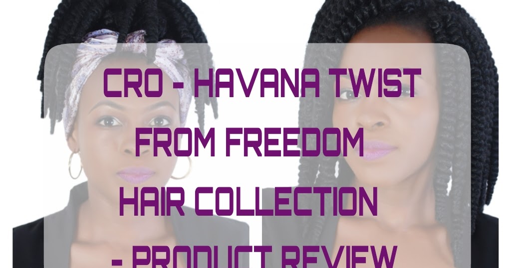 Cro-Havana twist from freedom hair collection - Product review ...