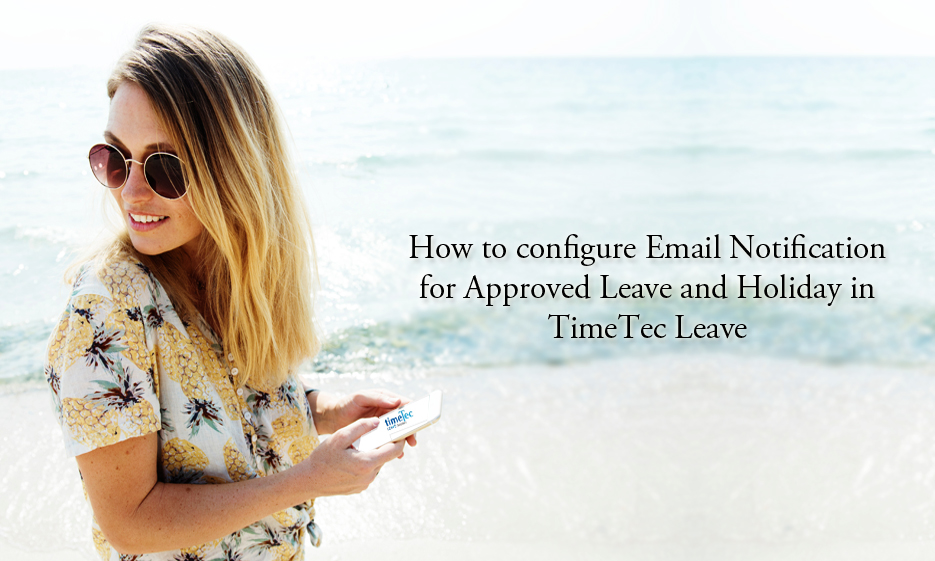 How to configure Email Notification for Approved Leave and Holiday in ...