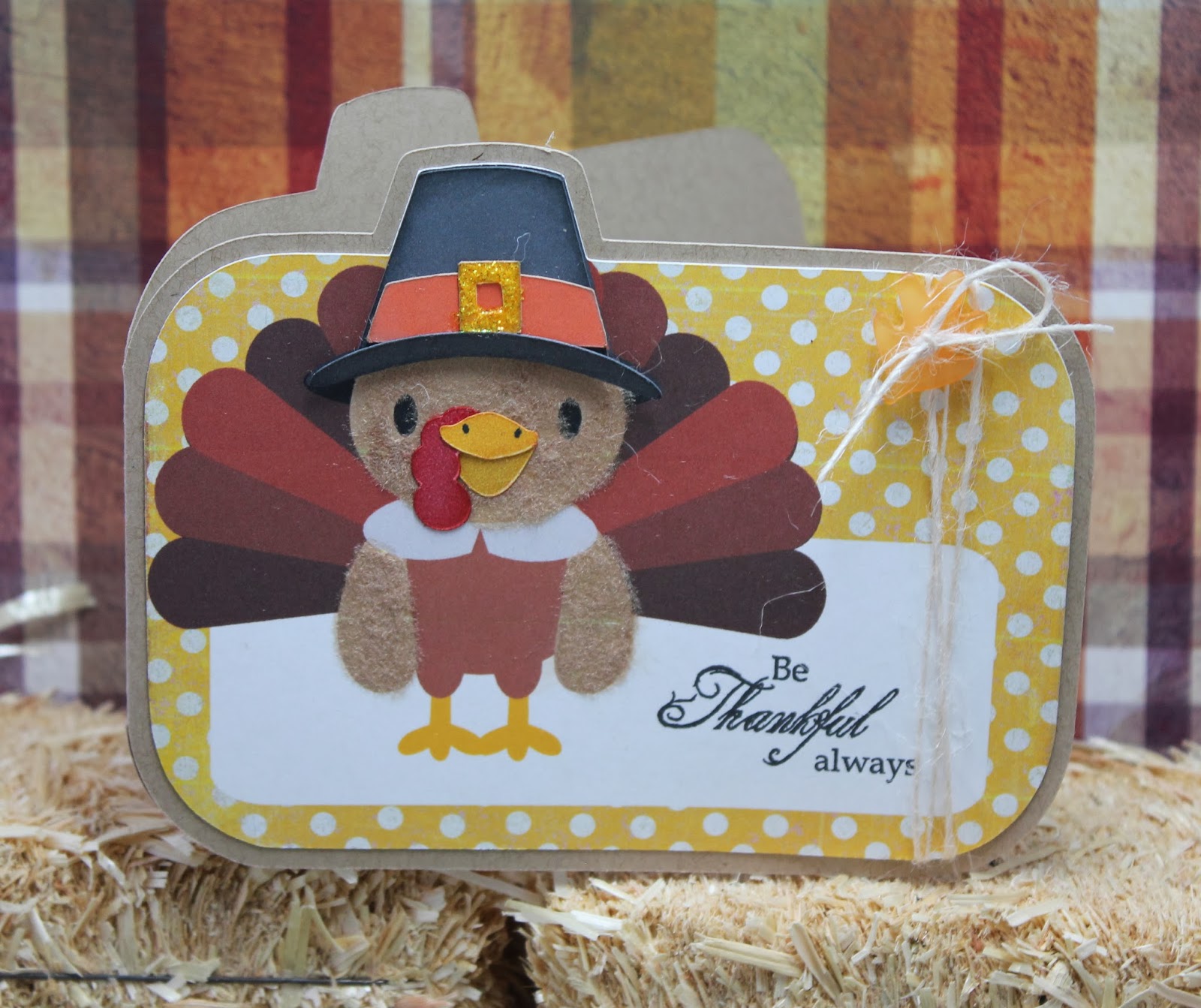 This and That: Be Thankful Always Turkey Card