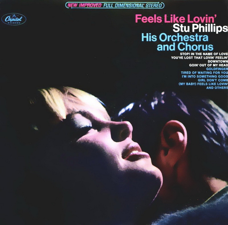 ENTRE MUSICA: STU PHILLIPS HIS ORCHESTRA and CHORUS - Feels Like Lovin ...