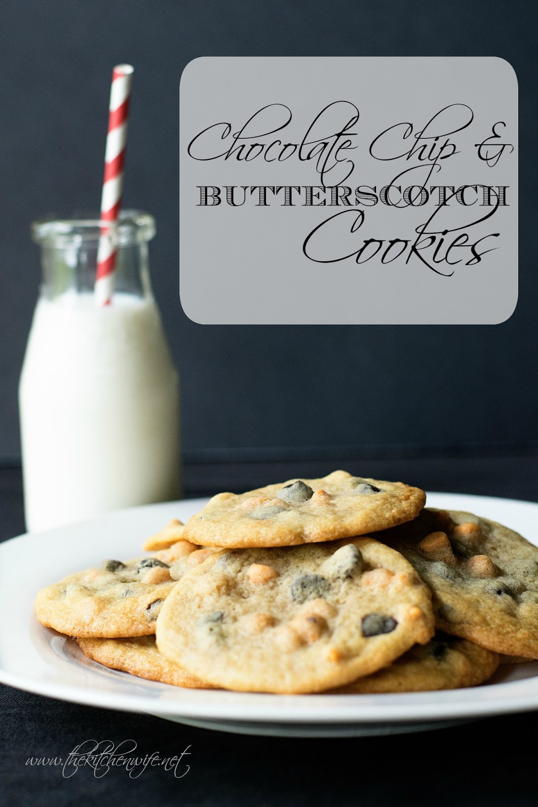 Chocolate and Butterscotch Chip Cookies - The Kitchen Wife