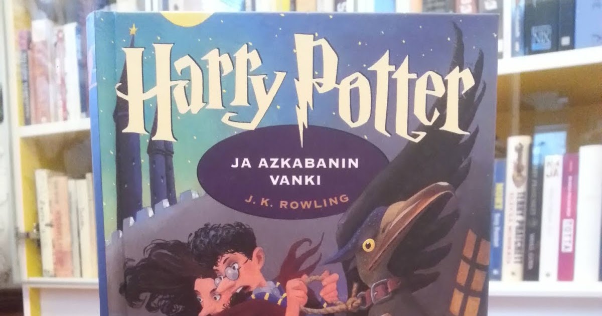Sanojen keskellä: J. K. Rowling: Harry Potter ja Azkabanin vanki