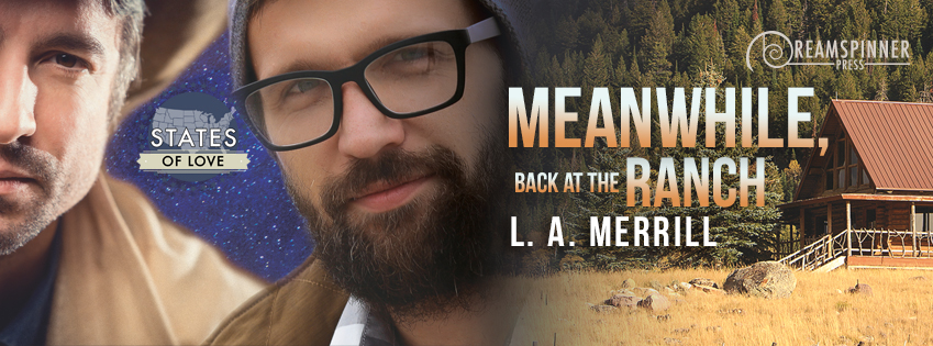 Meanwhile, Back at the Ranch (A States of Love story) by L.A. Merrill ...