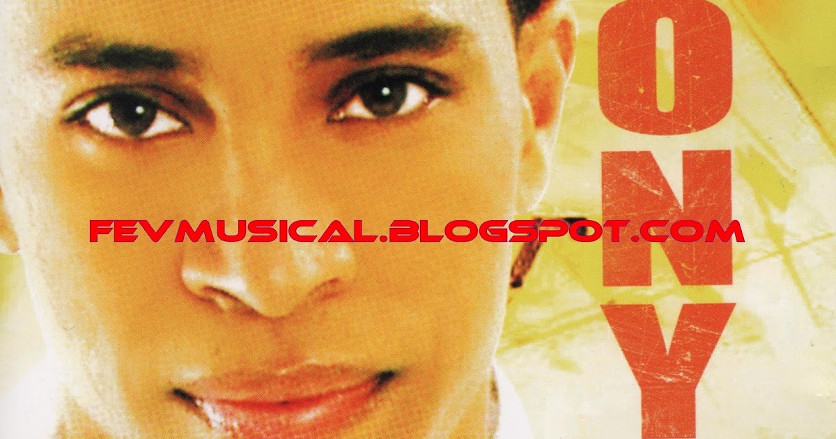 FEV MUSICAL: 2004 - Tony Bravo - Ahora Que Tu No Estas (JPV)