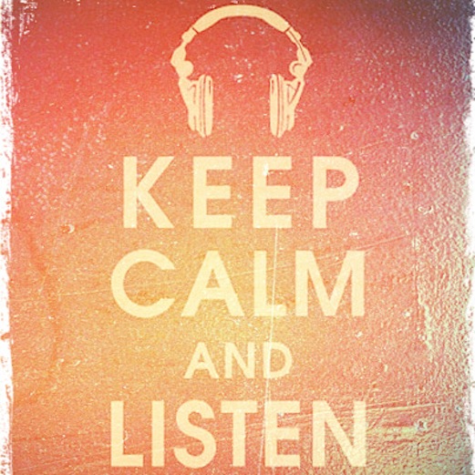 Keep Calm and Carry On: Keep Calm and Listen