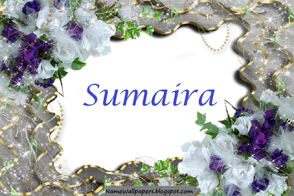 Sumaira Name Wallpapers Sumaira ~ Name Wallpaper Urdu Name Meaning Name ...