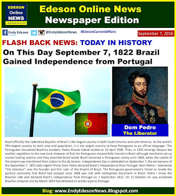 Edeson Online News: TODAY IN HISTORY: September 7, 1822 Brazil Gained ...