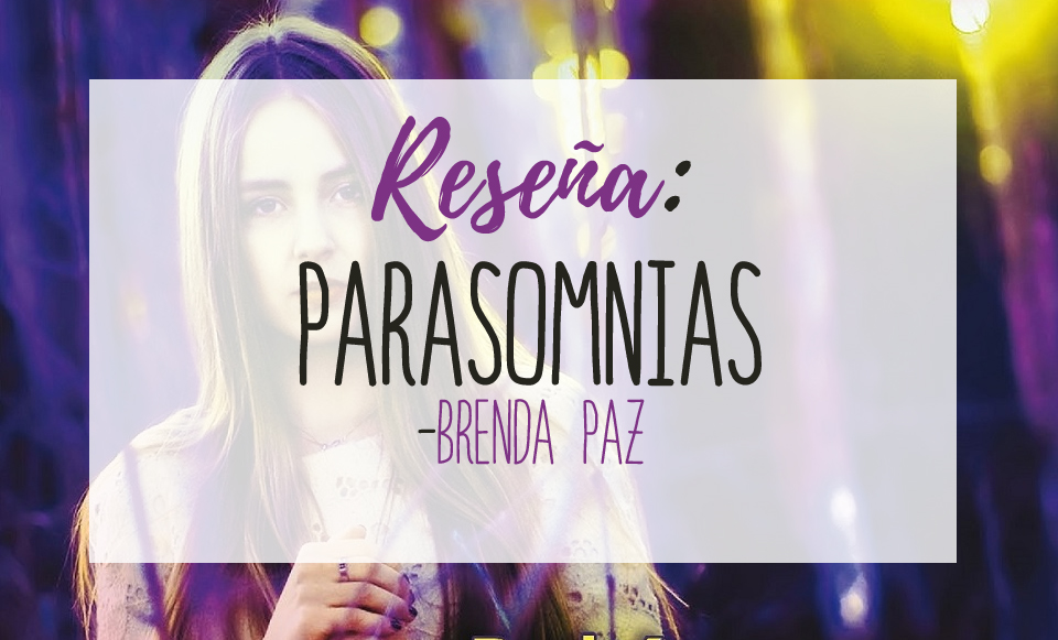 Reseña | Parasomnias - Brenda Paz - Ailime Rol
