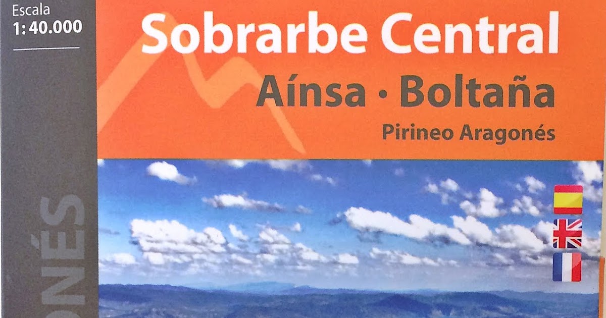 NUEVA EDICIÓN DEL MAPA ALPINA ‘SOBRARBE CENTRAL’, la biblia de Zona ...