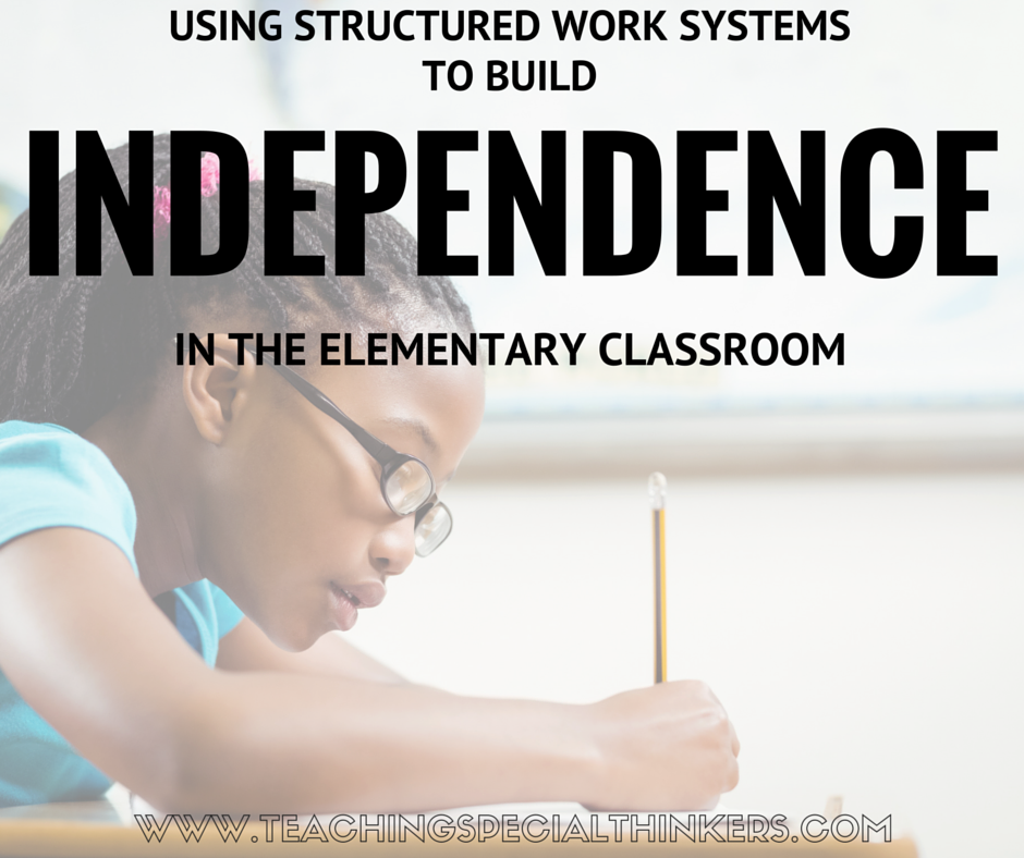 Using Structured Work Systems To Build Independence in the Elementary ...