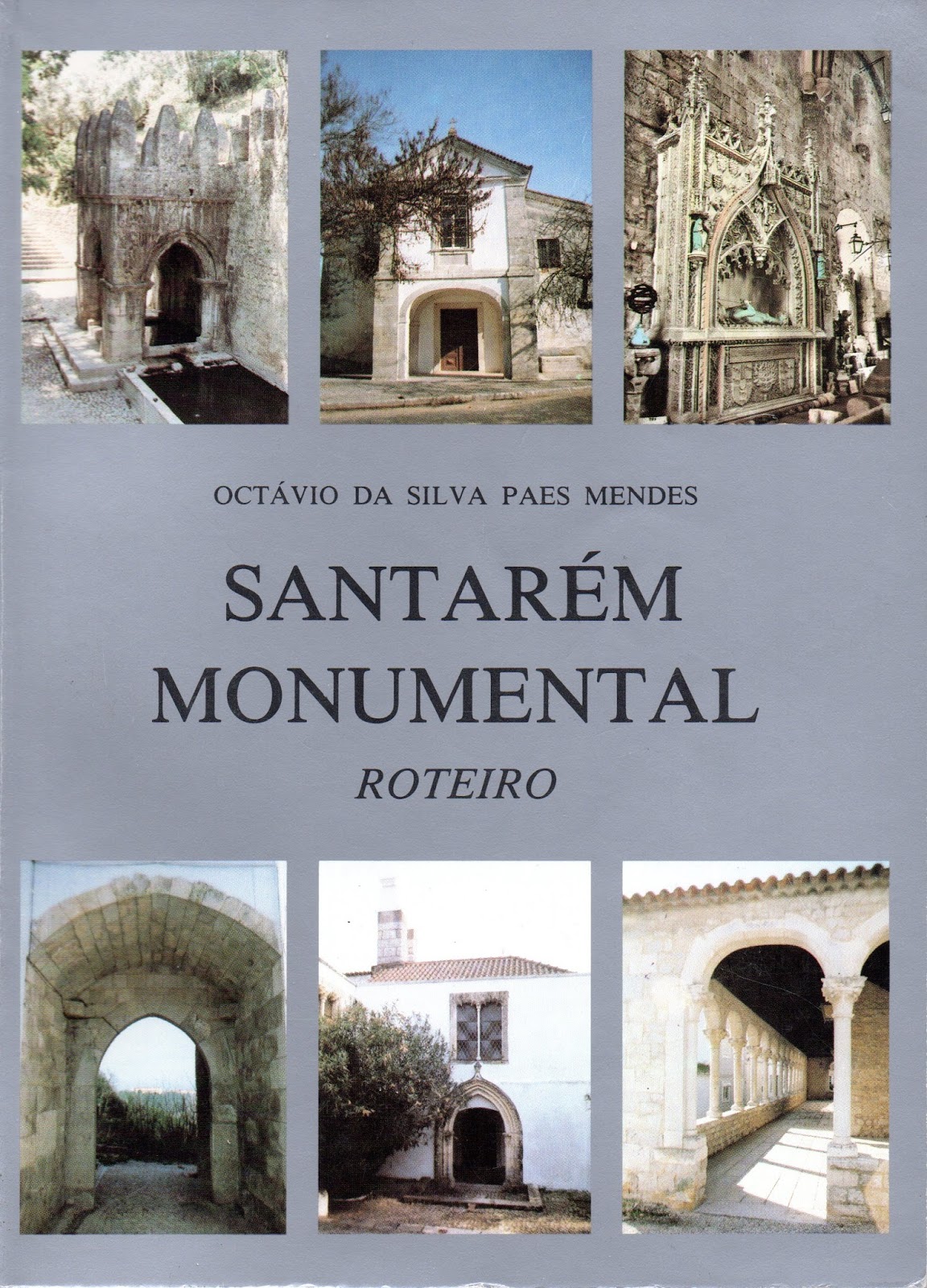 A minha Santarém: Santarém Monumental. Roteiro - Octávio da Silva Paes ...