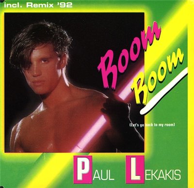80's and more: Paul Lekakis - Boom Boom (Let's Go Back To My Room ...