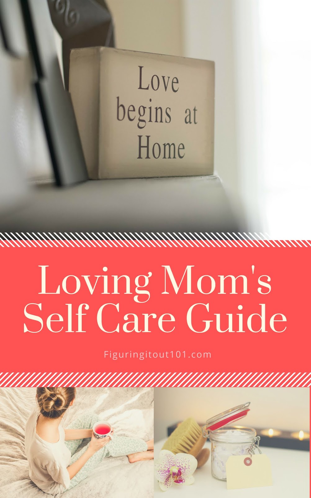 Figuring It Out 101: Loving Mom's Self Care Guide