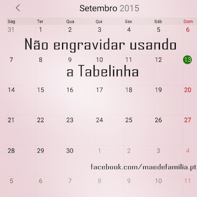 Mãe de Família: Tabelinha fácil. Que dias eu posso engravidar?