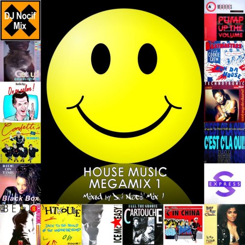 DJ Nocif Mix !: House Music Megamix 1 (Mixed by DJ Nocif Mix !)