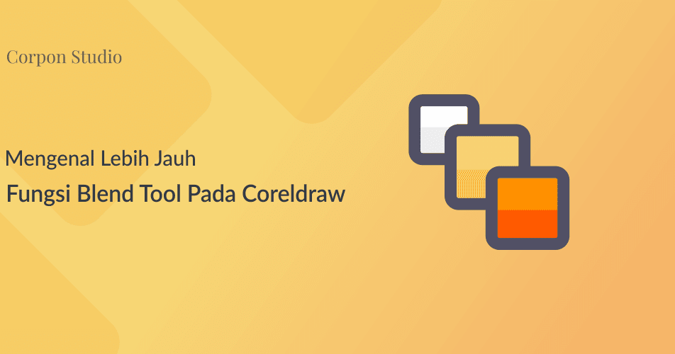 Mengenal Lebih Jauh Fungsi Blend Tools Pada CorelDRAW - Biologizone