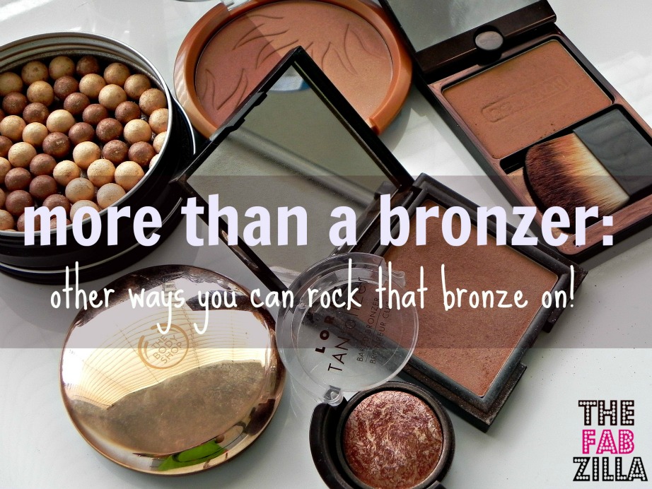 More Than A Bronzer: Other Ways You Can Rock That Bronze On! - thefabzilla