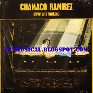 FEV MUSICAL: 1979 - Chamaco Ramirez - Alive and Kicking (Inca)