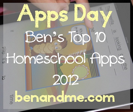 Ben's Top 10 Favorite Homeschool iPad Apps 2012 - Ben and Me