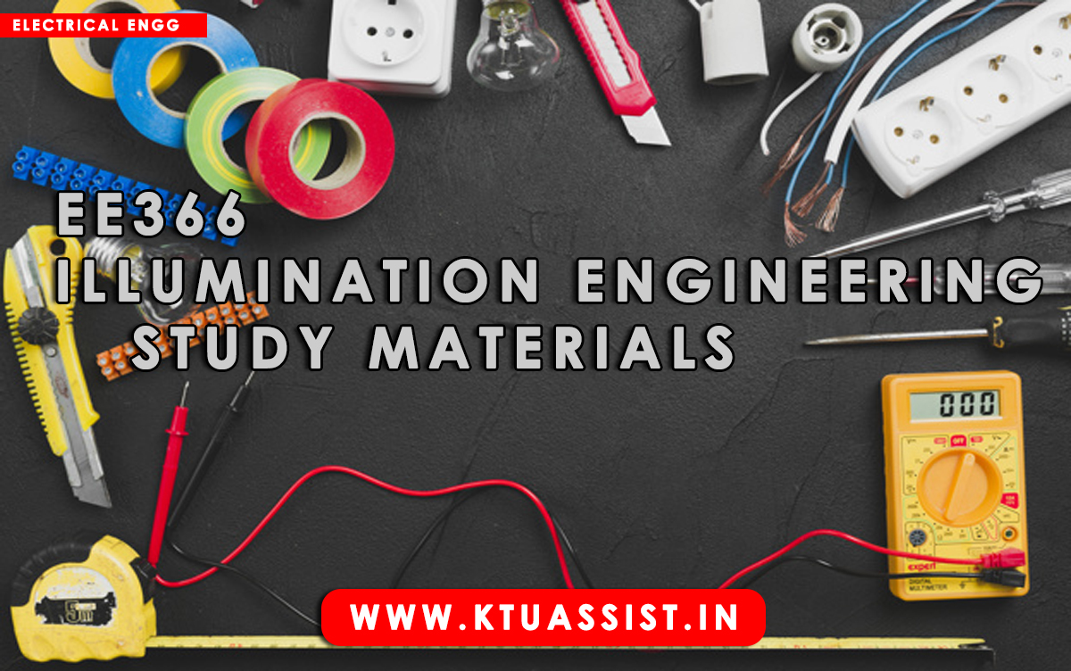 KTU EE366 ILLUMINATION ENGINEERING STUDY MATERIALS - KTU ASSIST