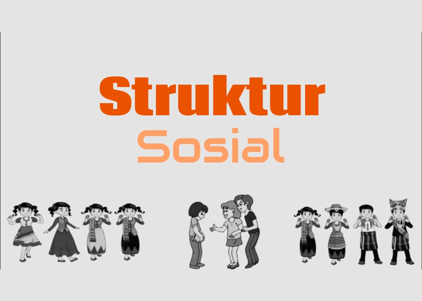 Pengertian, Sifat dan Tingkatan Struktur Sosial - Zona Penemuan