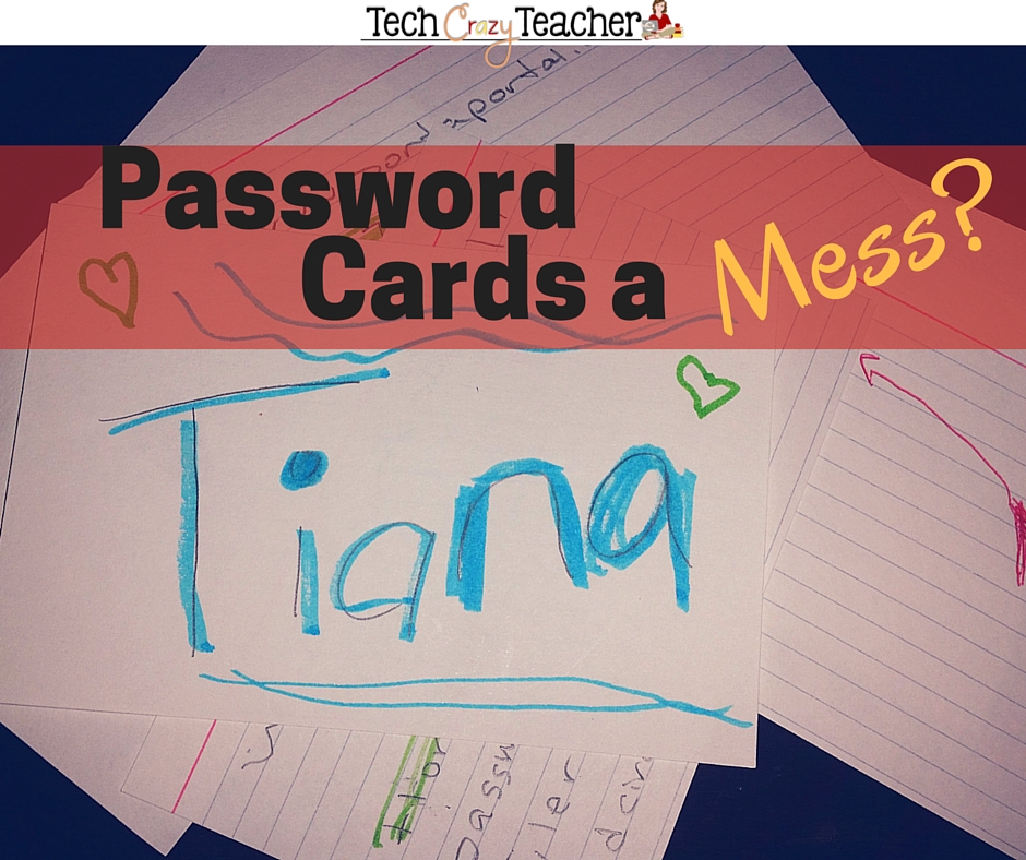 Password Cards a Mess? - Tech Crazy Teacher