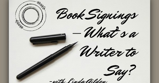 The Write Conversation: Book Signings – What’s a Writer to Say?