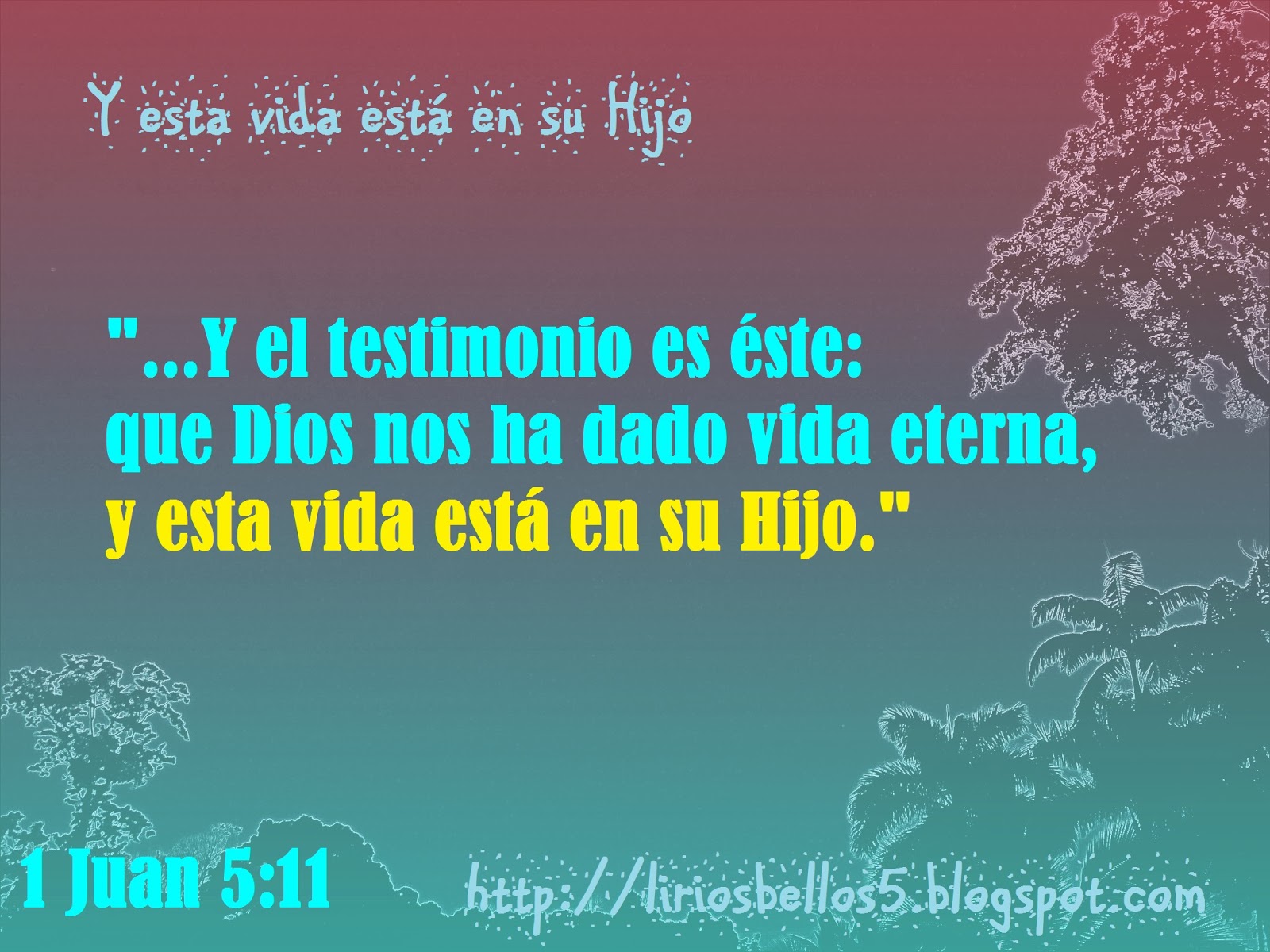 Avancemos con La Espada: El testimonio es éste: que Dios nos ha dado ...