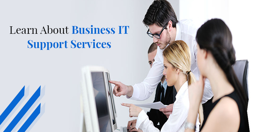 Business IT Support Services – Why They Are the ‘Need of the Hour’ - IT ...