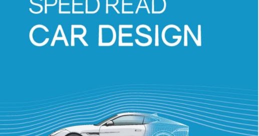Just A Car Guy: Book review, Speed Read Car Design by Tony Lewin