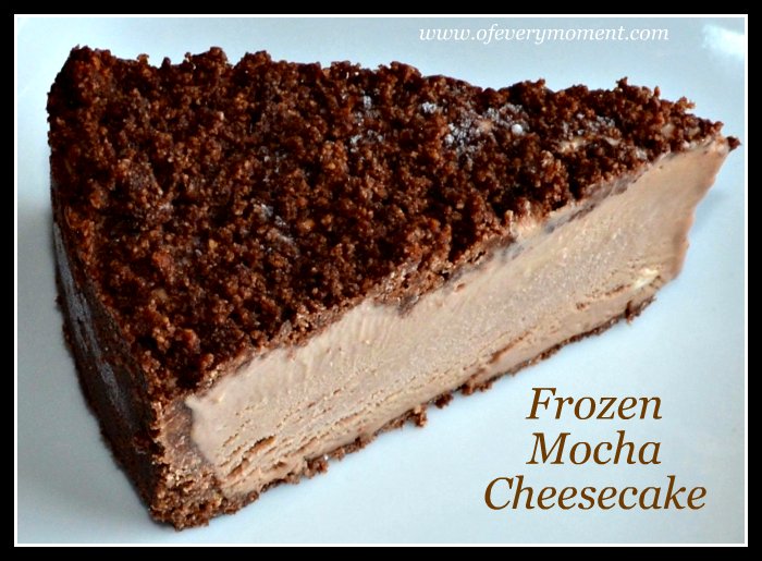 A Favorite Dessert: Frozen Mocha Cheesecake | the most - - of every moment