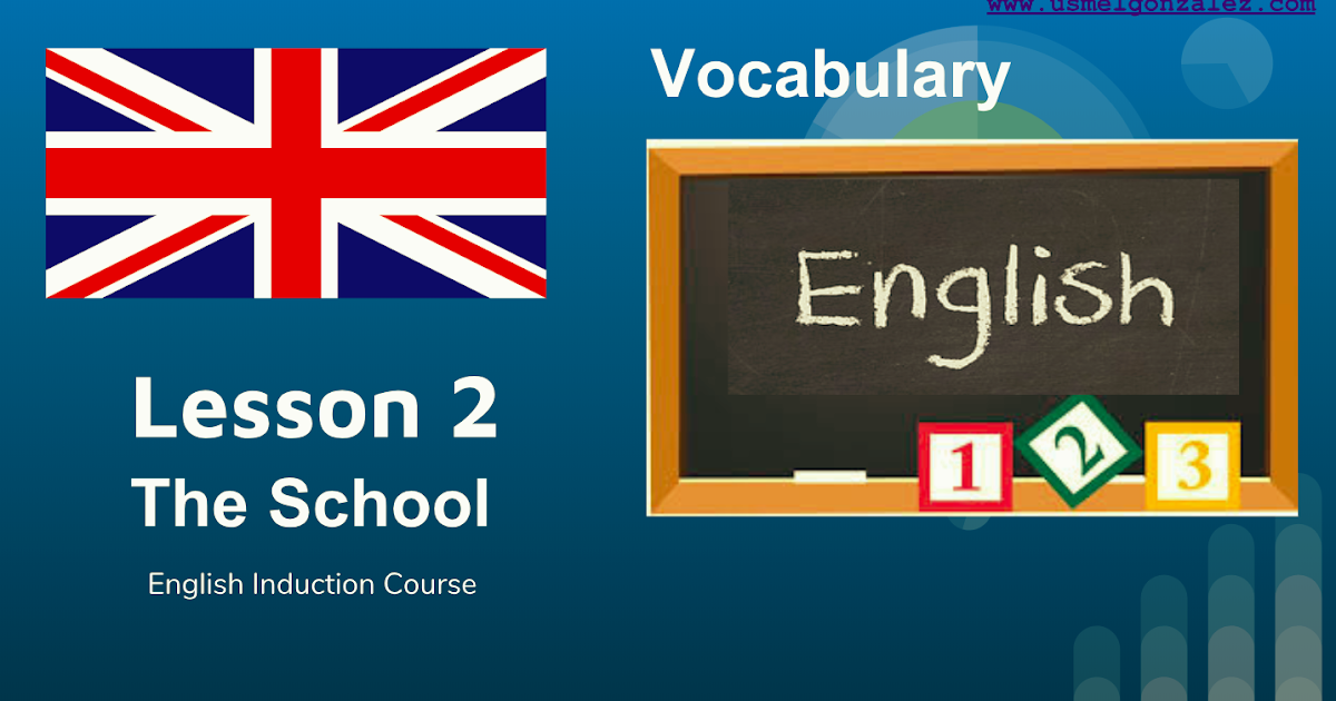 ENGLISH - THE SCHOOL - LESSON 2 - A C N E A E