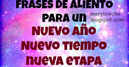 Frases de Aliento Nuevo Año 2024, Bendiciones, Nuevo Tiempo, Nueva etapa con imágenes | Entre ...