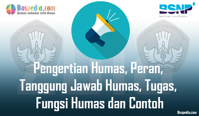 Pengertian Humas, Peran, Tanggung Jawab Humas, Tugas, Fungsi Humas dan ...